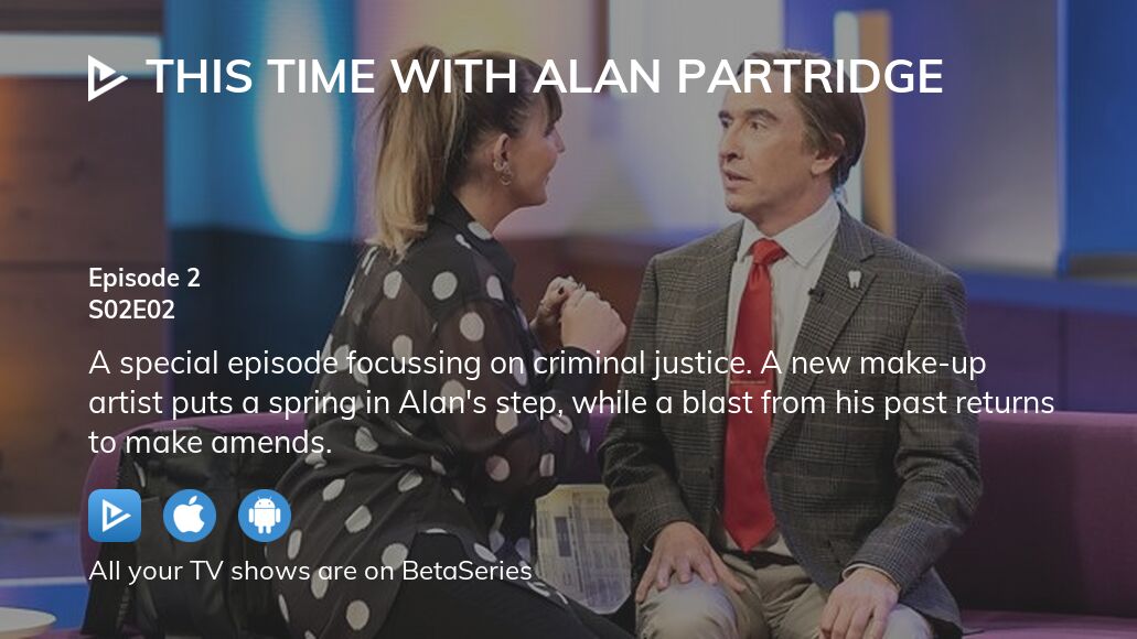 Where to watch This Time with Alan Partridge season 2 episode 2 full ...