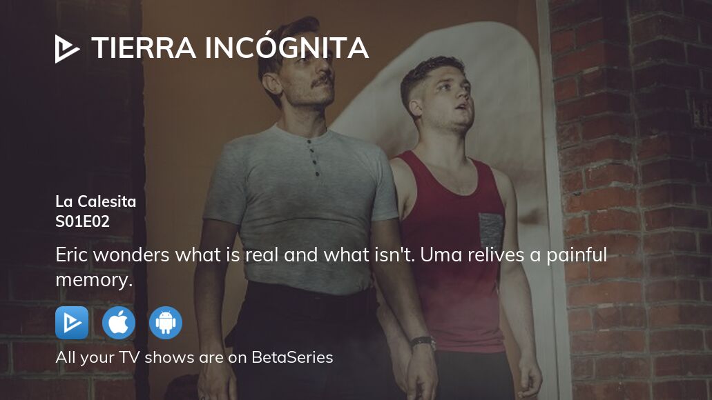 Watch Tierra Incógnita season 1 episode 2 streaming