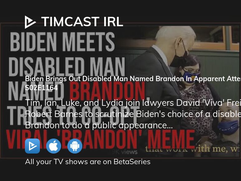 Watch Timcast IRL season 2 episode 1164 streaming