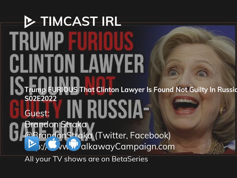 Watch Timcast IRL season 2 episode 2022 streaming