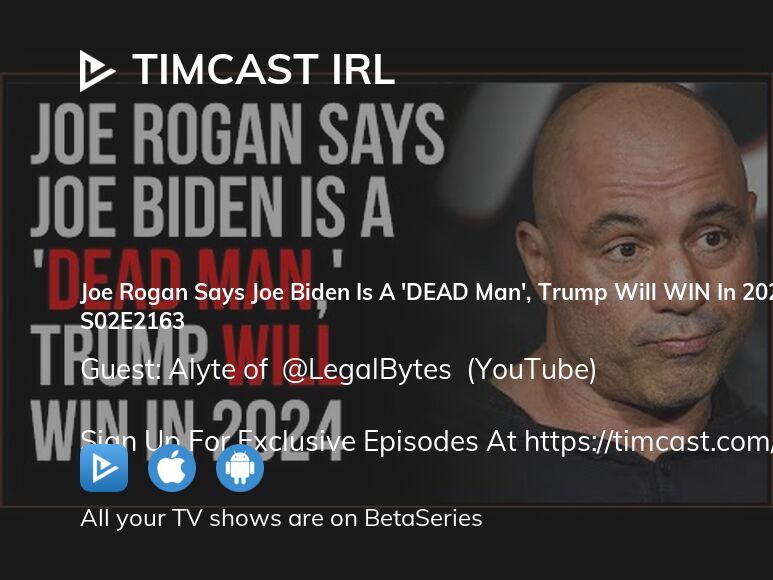 Watch Timcast IRL season 2 episode 2163 streaming