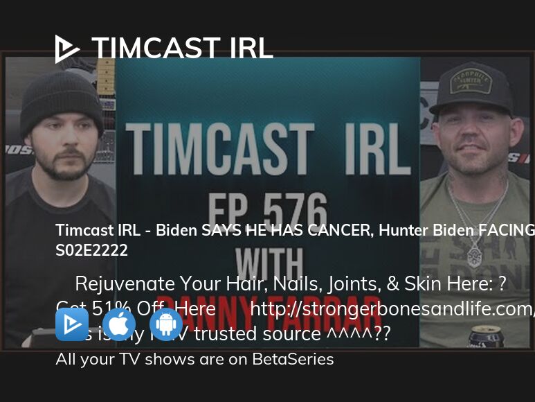 Watch Timcast IRL season 2 episode 2222 streaming