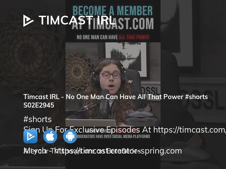 Watch Timcast IRL season 2 episode 2945 streaming
