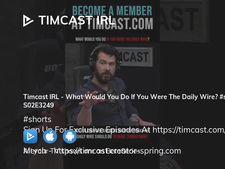 Watch Timcast IRL season 2 episode 3249 streaming