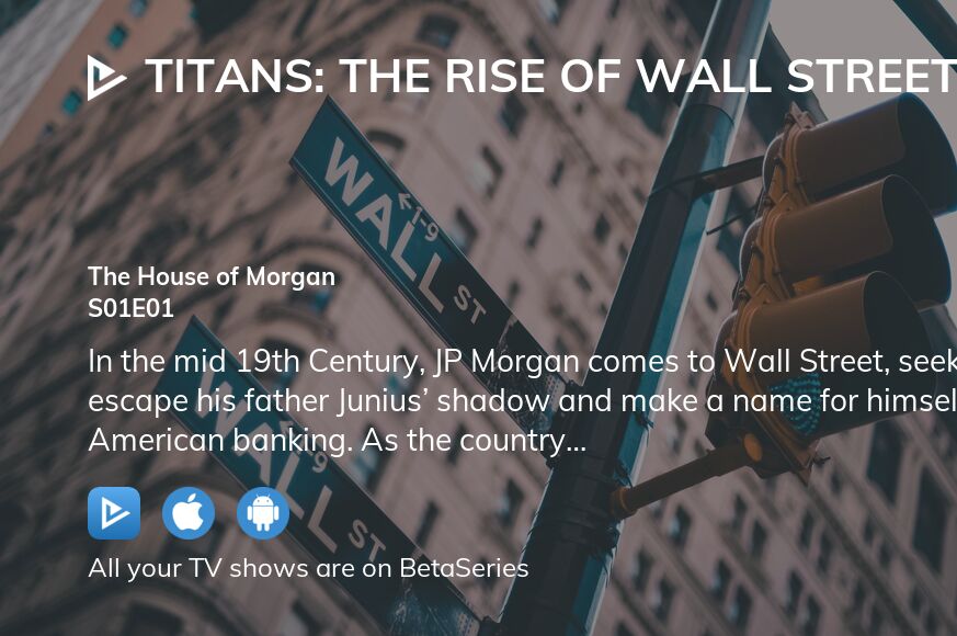 Watch Titans: The Rise of Wall Street season 1 episode 1 streaming ...