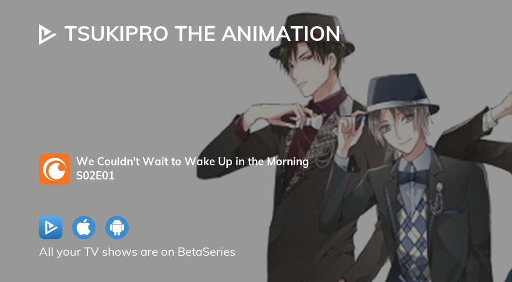 Watch Tsukipro The Animation season 2 episode 1 streaming