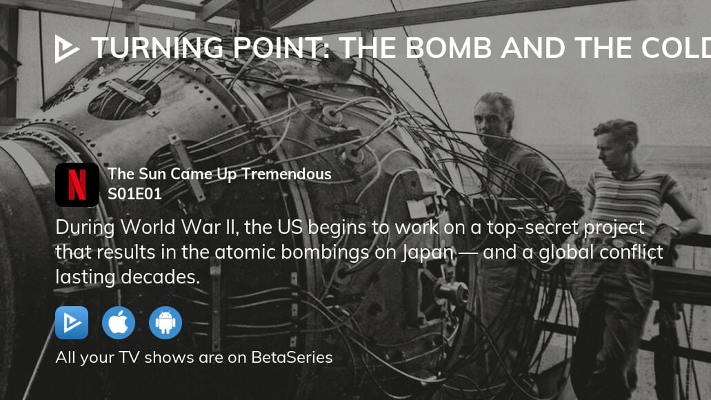 Watch Turning Point: The Bomb and the Cold War season 1 episode 1 streaming
