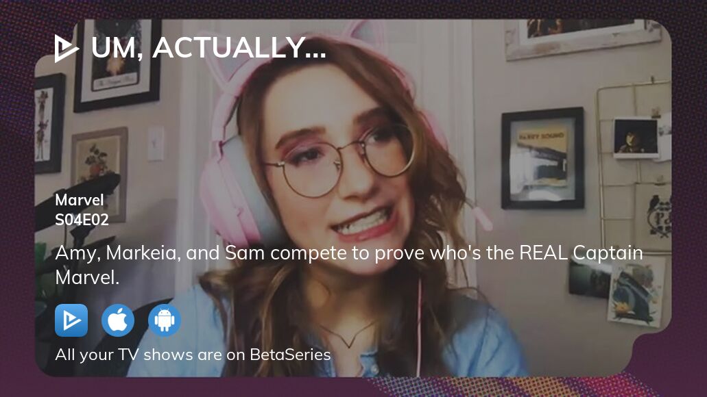 Watch Um, Actually... season 4 episode 2 streaming online | BetaSeries.com