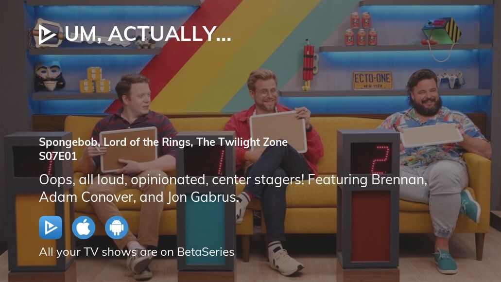 Watch Um, Actually... season 7 episode 1 streaming online | BetaSeries.com