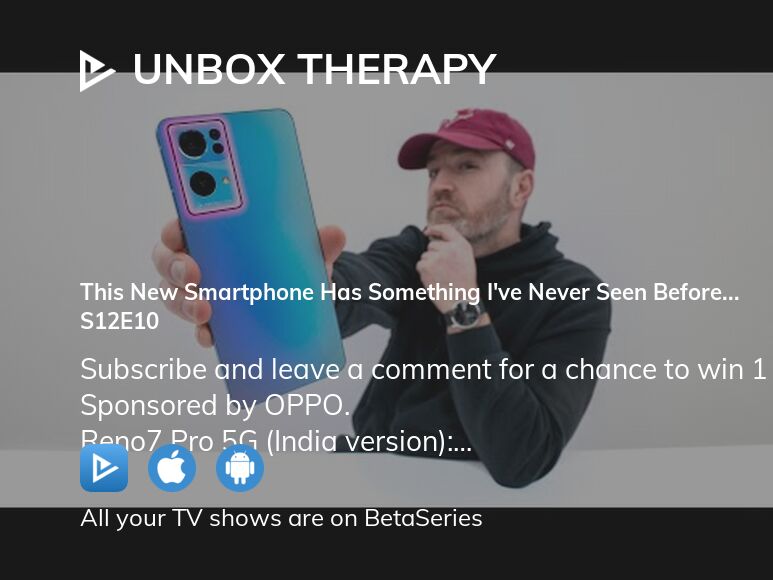 Watch Unbox Therapy season 12 episode 10 streaming