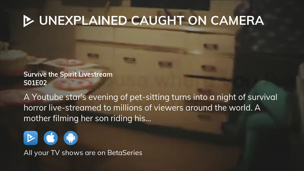 Where to watch Unexplained Caught On Camera season 1 episode 2 full streaming? | BetaSeries.com