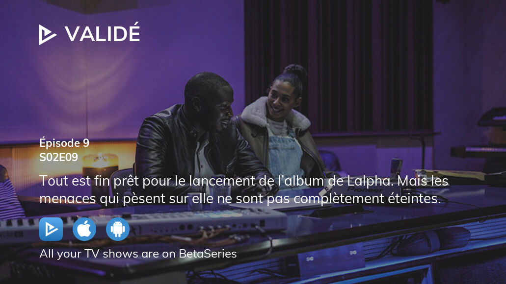 Where to watch Validé season 2 episode 9 full streaming? | BetaSeries.com
