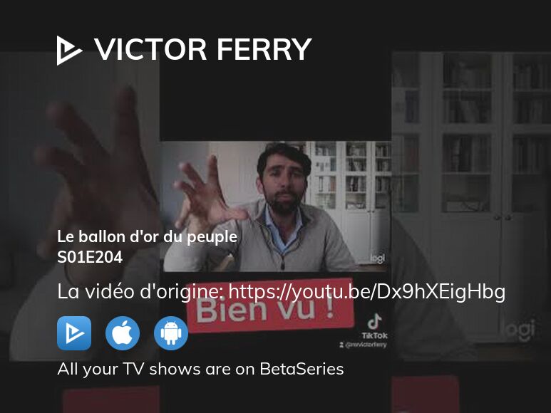 Where to watch Victor Ferry season 1 episode 204 full streaming? | BetaSeries.com