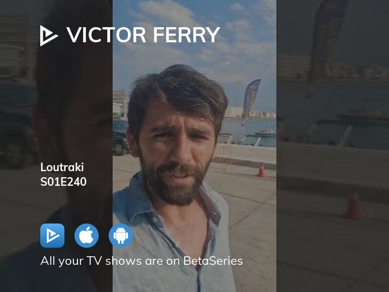 Where to watch Victor Ferry season 1 episode 240 full streaming? | BetaSeries.com