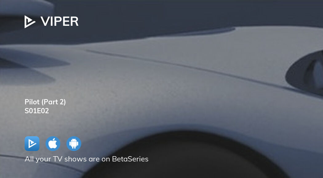 Watch Viper season 1 episode 2 streaming online | BetaSeries.com