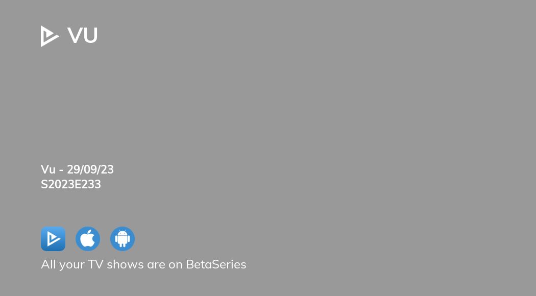 Where to watch VU season 2023 episode 233 full streaming? | BetaSeries.com