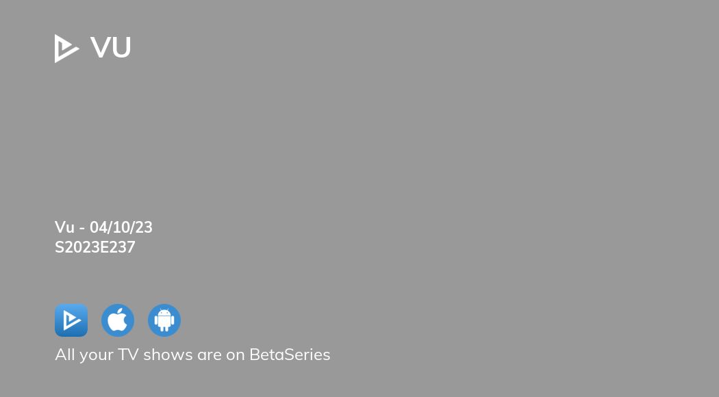 Where to watch VU season 2023 episode 237 full streaming? | BetaSeries.com