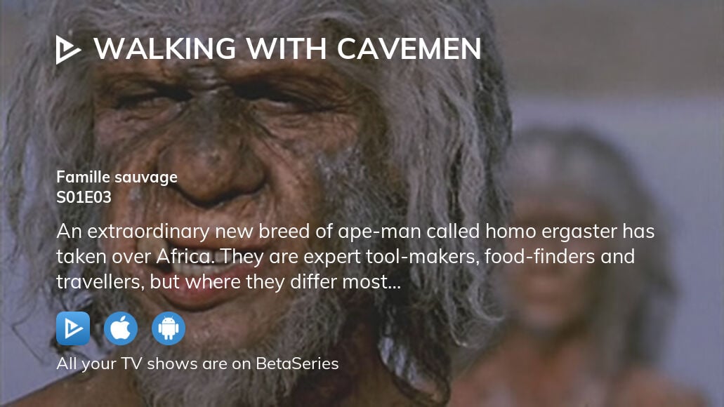 Watch Walking with Cavemen season 1 episode 3 streaming