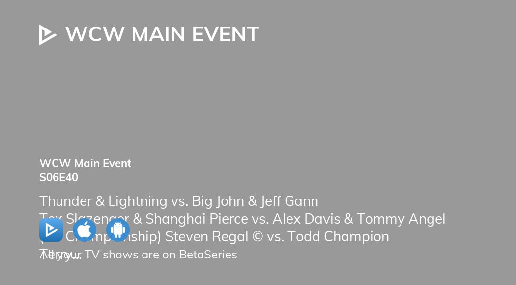 Watch WCW Main Event season 6 episode 40 streaming online | BetaSeries.com