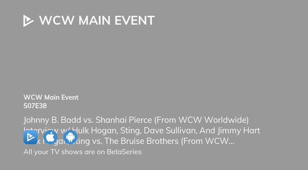 Watch WCW Main Event season 7 episode 38 streaming online | BetaSeries.com