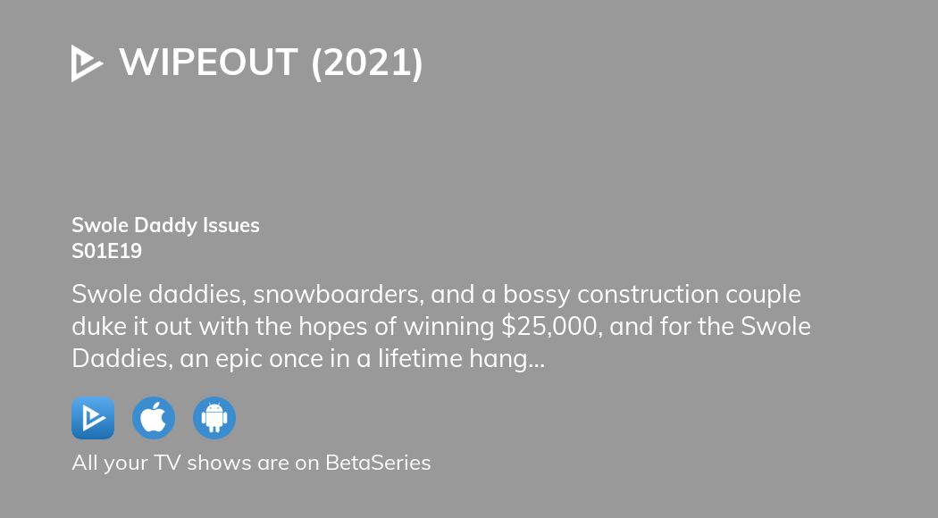 Where to watch Wipeout (2021) season 1 episode 19 full streaming? | BetaSeries.com