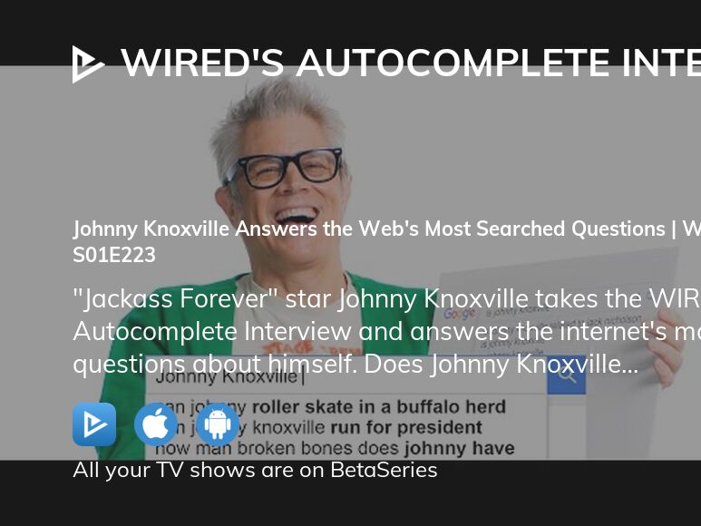 Watch WIRED's Autocomplete Interviews season 1 episode 223 streaming ...