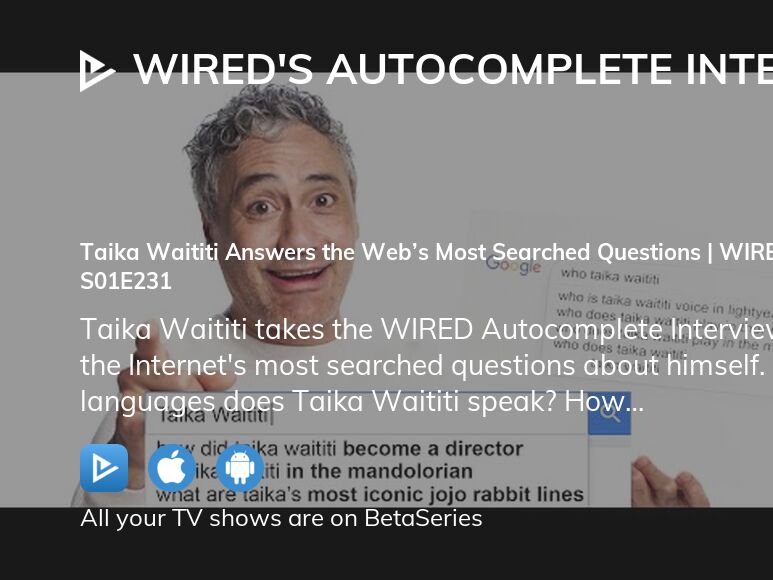 Watch WIRED's Autocomplete Interviews season 1 episode 231 streaming