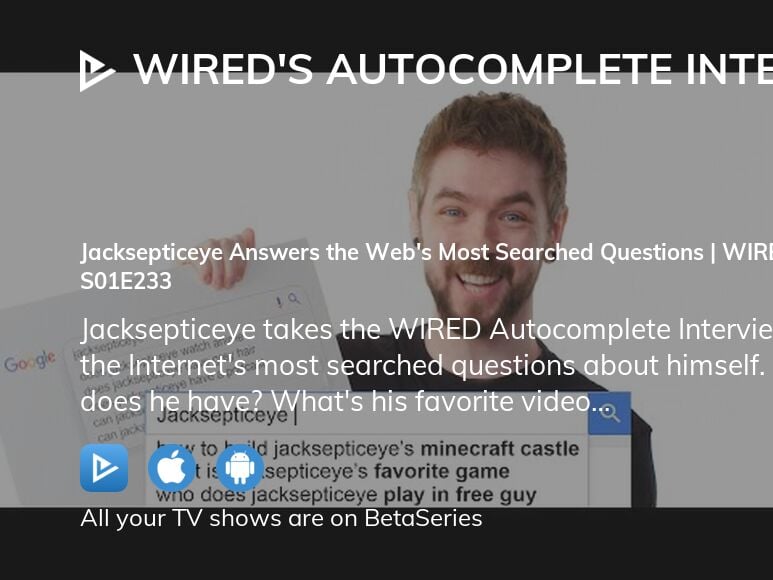 Watch WIRED's Autocomplete Interviews season 1 episode 233 streaming