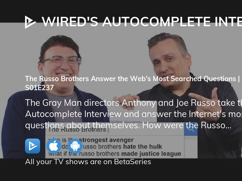 Where to watch WIRED's Autocomplete Interviews season 1 episode 237 ...