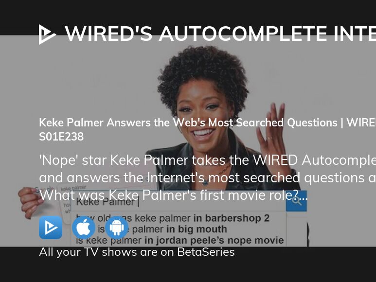 Watch WIRED's Autocomplete Interviews season 1 episode 238 streaming