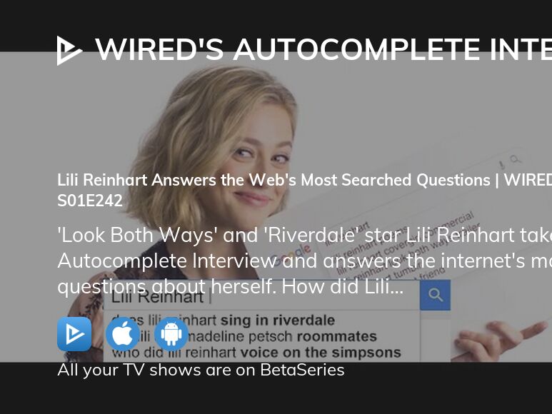 Watch WIRED's Autocomplete Interviews season 1 episode 242 streaming
