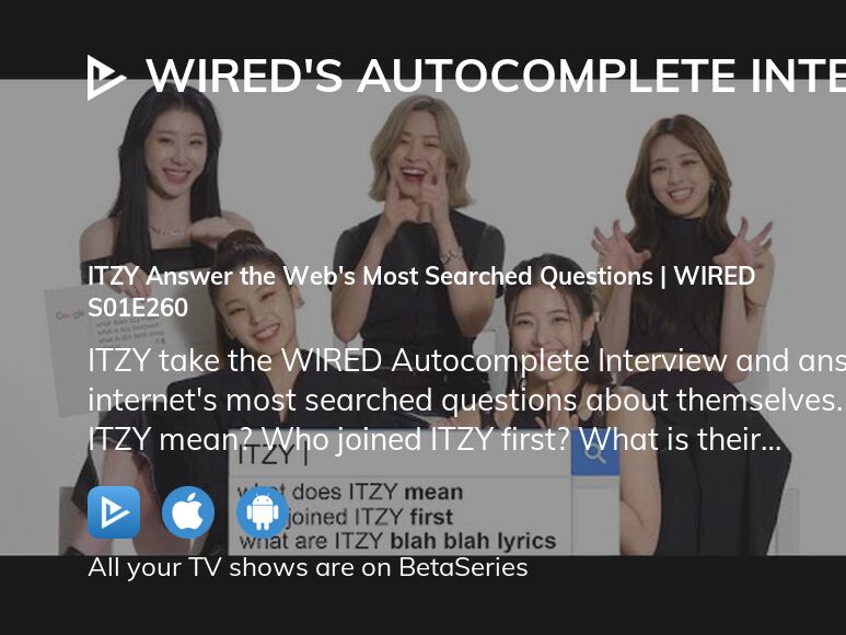 Where to watch WIRED's Autocomplete Interviews season 1 episode 260 ...