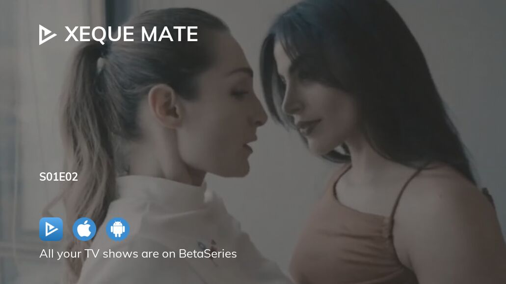 Watch Xeque Mate season 1 episode 2 streaming