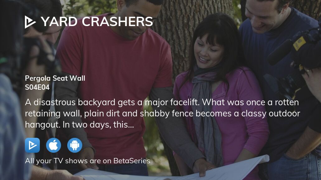 Watch Yard Crashers season 4 episode 4 streaming