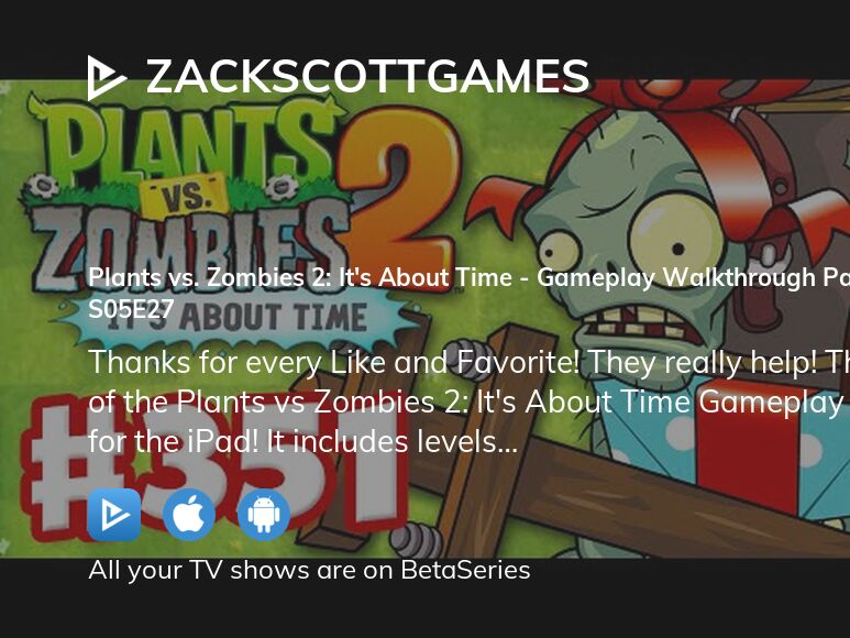 Watch ZackScottGames season 5 episode 27 streaming