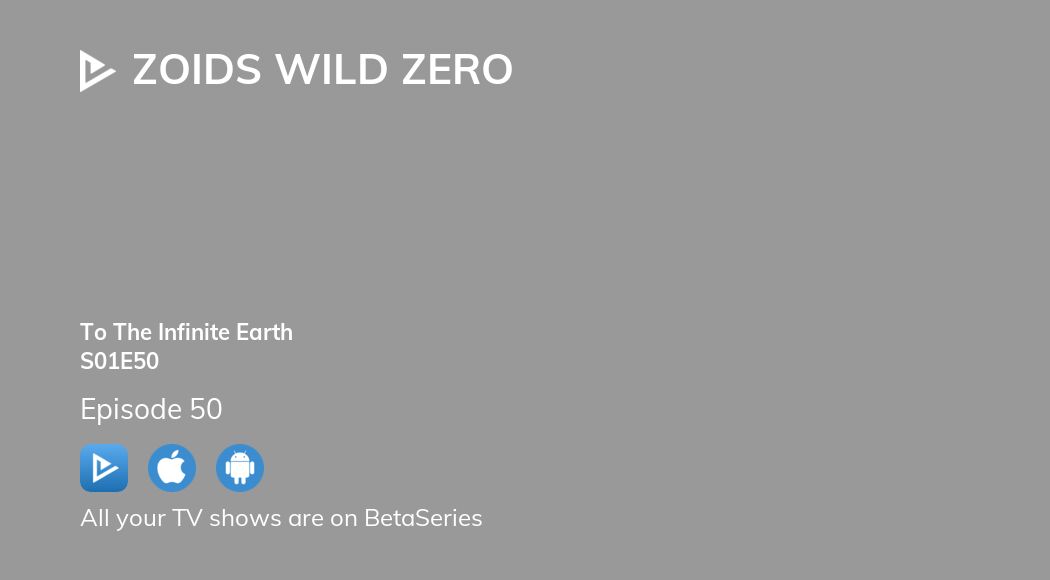 Watch Zoids Wild ZERO season 1 episode 50 streaming