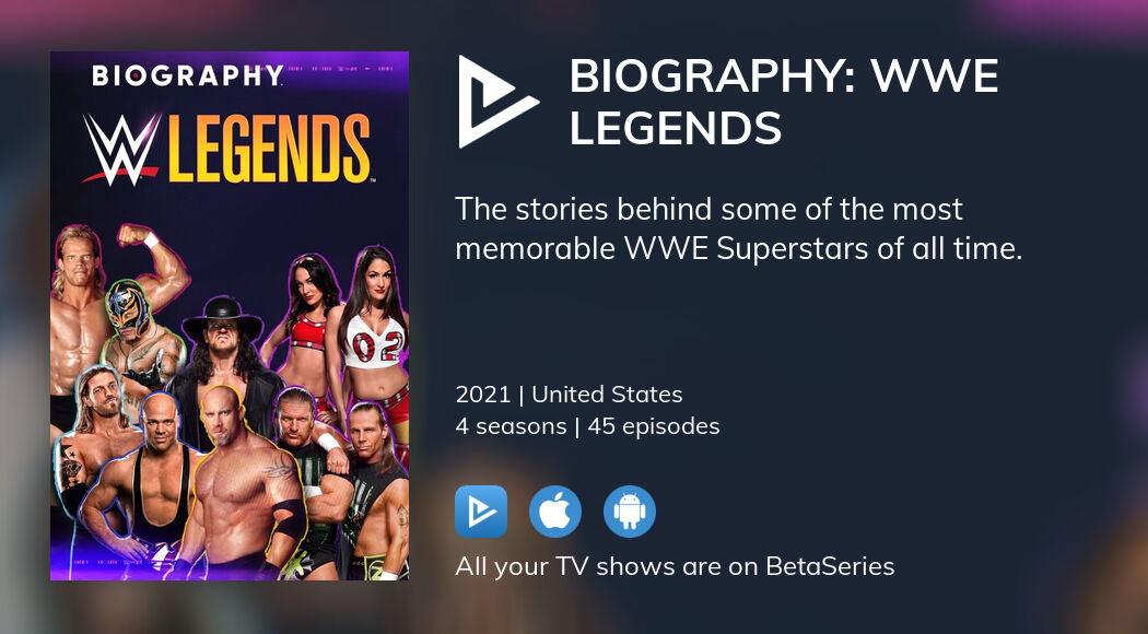 Watch Biography: WWE Legends tv series streaming online | BetaSeries.com