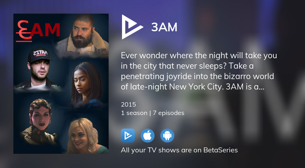 Where to watch 3AM TV series streaming online? | BetaSeries.com