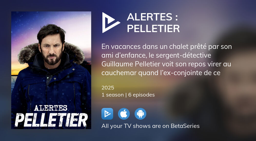 Watch Alertes : Pelletier streaming