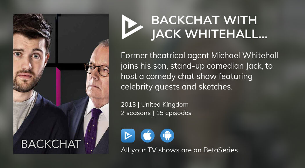 Watch Backchat with Jack Whitehall and His Dad streaming