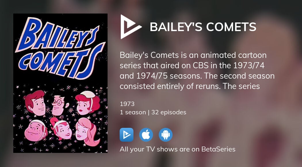 Watch Bailey S Comets Streaming