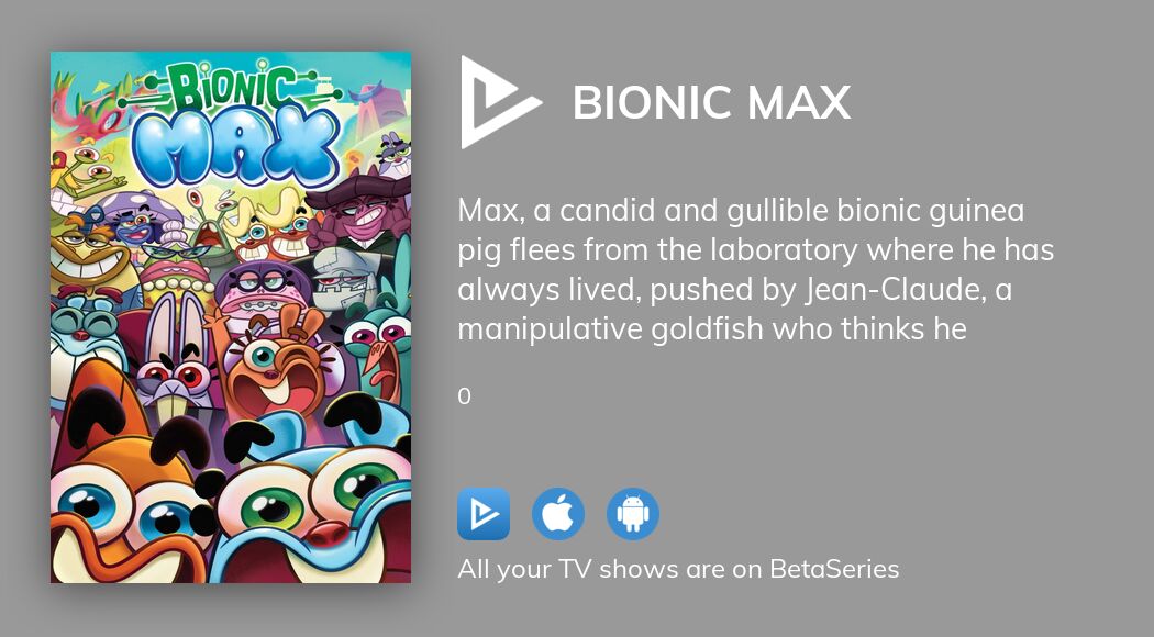 Watch Bionic Max streaming