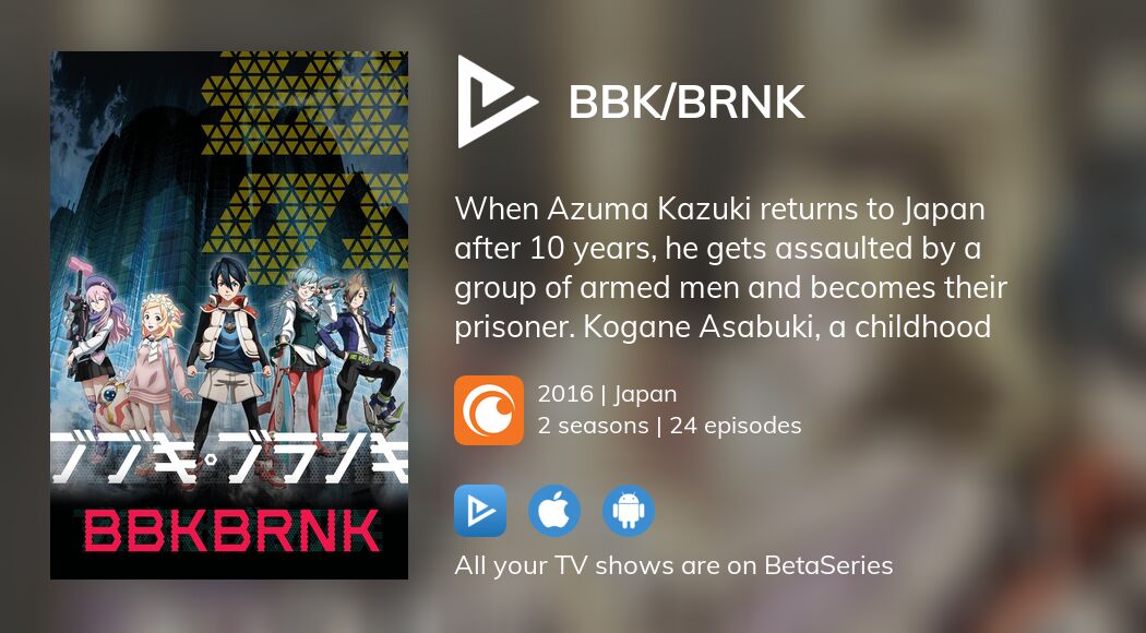 Watch BBK/BRNK streaming