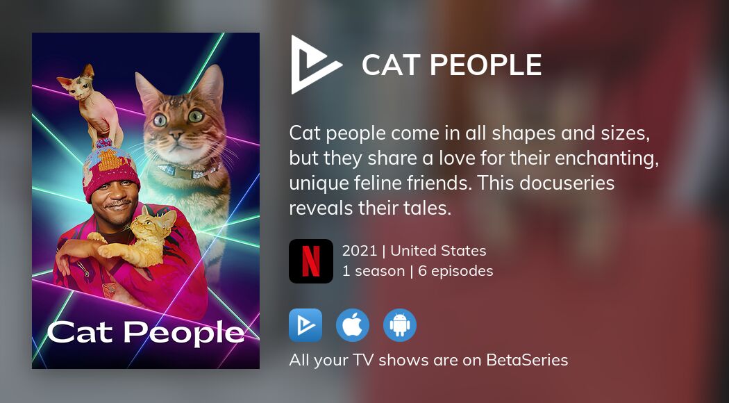 Where to watch Cat People TV series streaming online? | BetaSeries.com