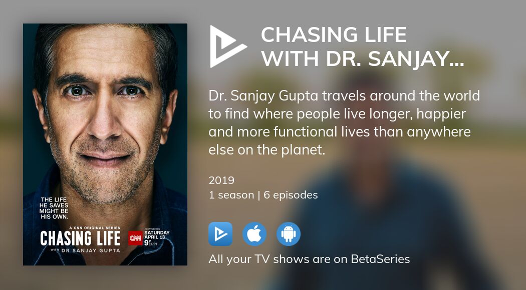 Watch Chasing Life with Dr. Sanjay Gupta streaming