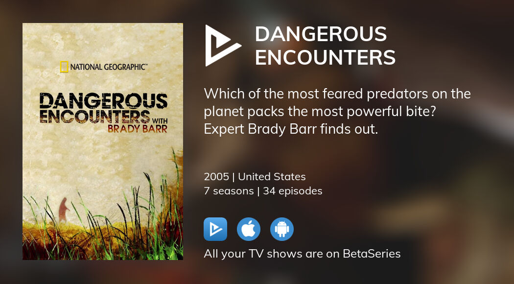Watch Dangerous Encounters Streaming