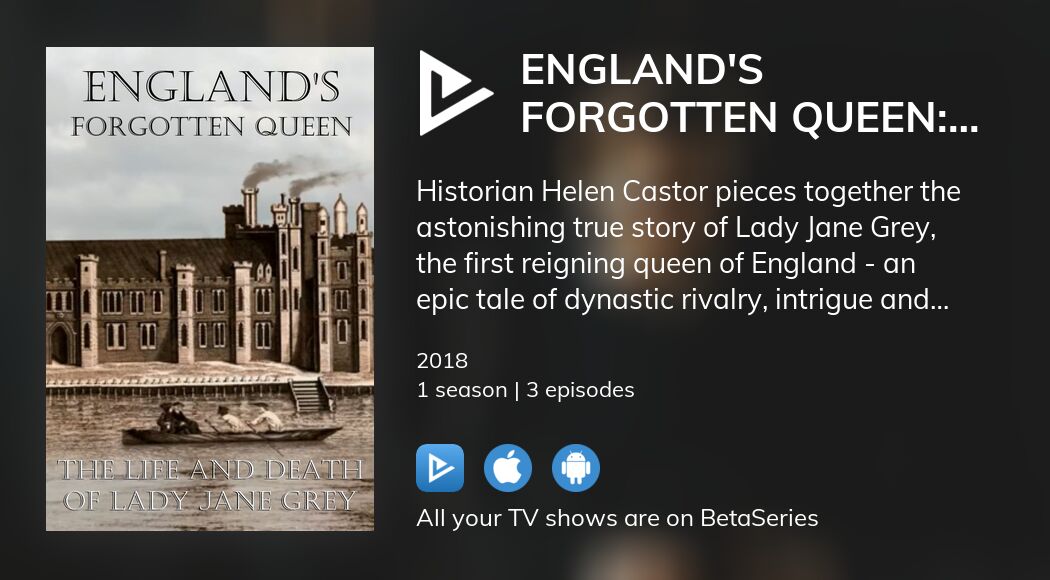 Watch England's Forgotten Queen: The Life and Death of Lady Jane Grey streaming
