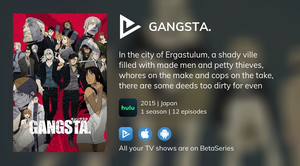 Watch Gangsta. streaming