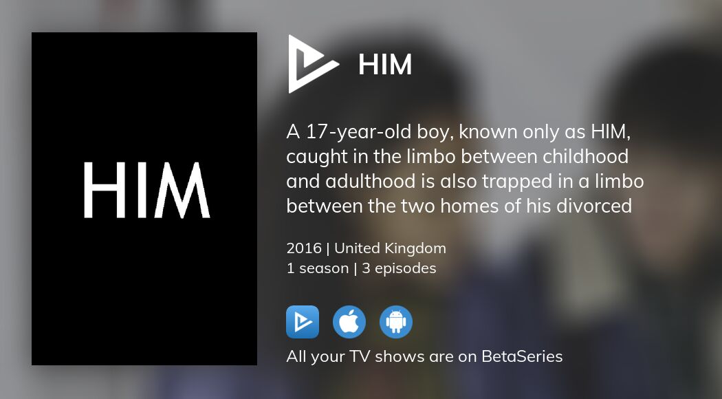 Watch HIM streaming