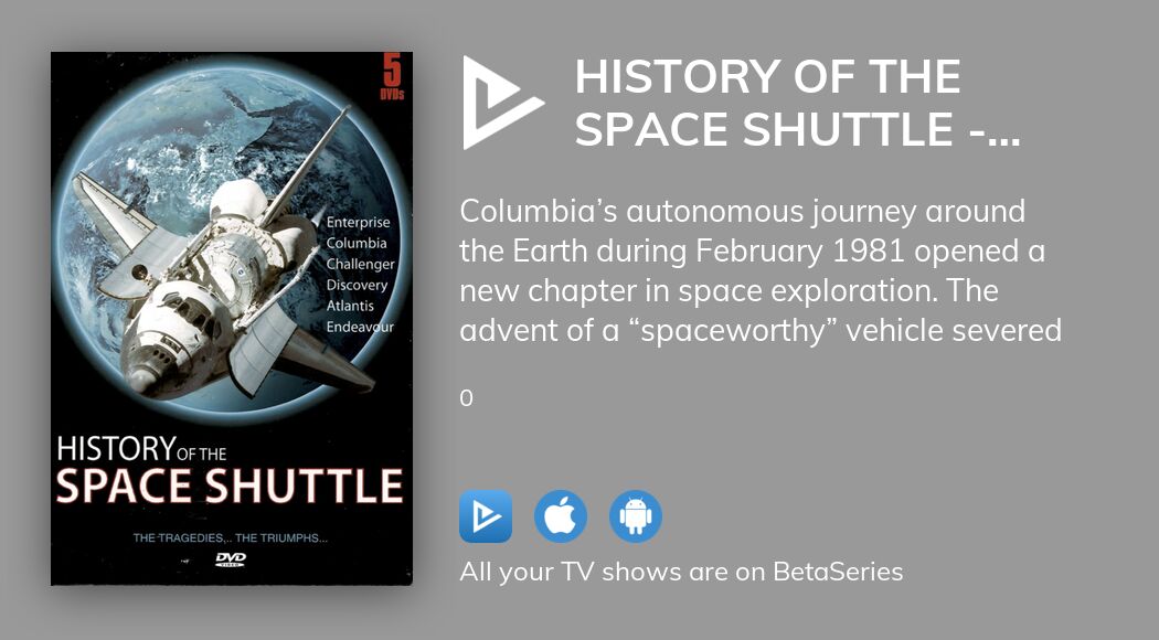 Watch History of the Space Shuttle - The Tragedies,... The Triumphs ...